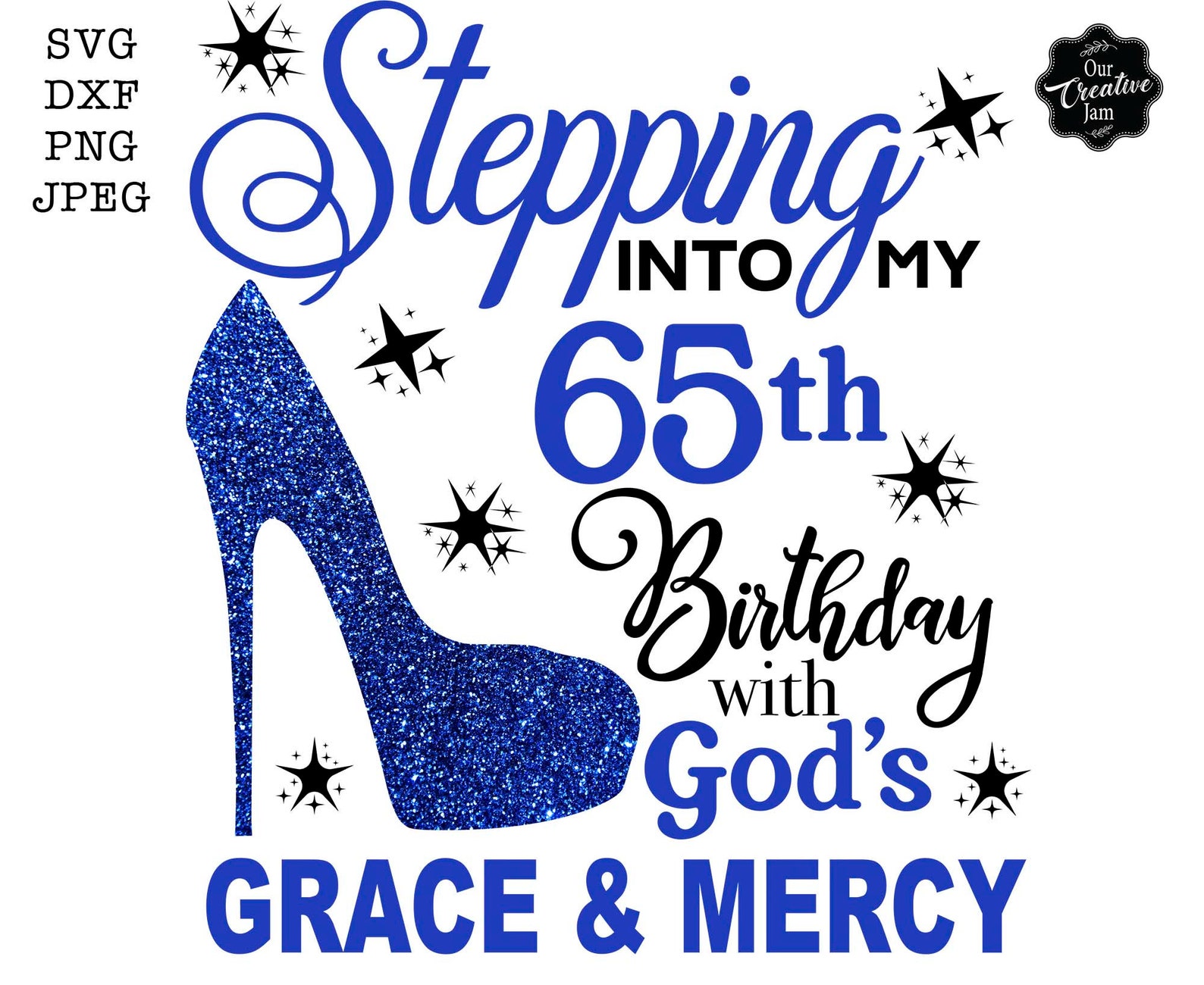 Stepping Into My 65th Birthday With Gods Grace and Mercy Svg, 65 ...