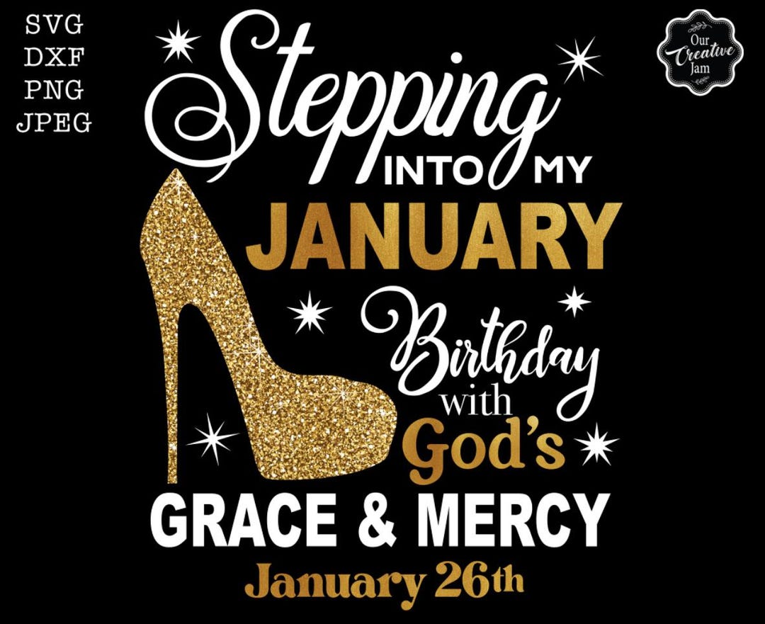 Stepping Into My January 26th Birthday Svg, January Birthday SVG ...