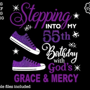 Stepping Into My 55th With God's Grace and Mercy SVG, 55th Birthday Svg ...