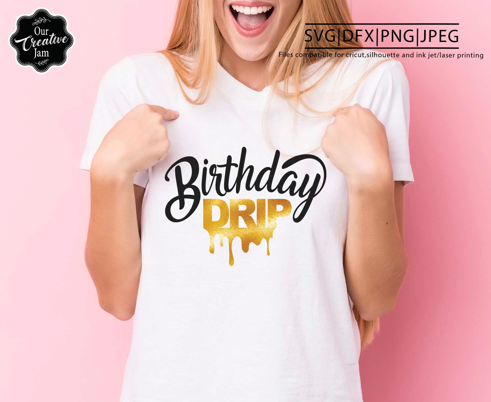 Birthday Drip Svg Drip Squad Svg Drip Svg Cricut Drip Drip - Etsy