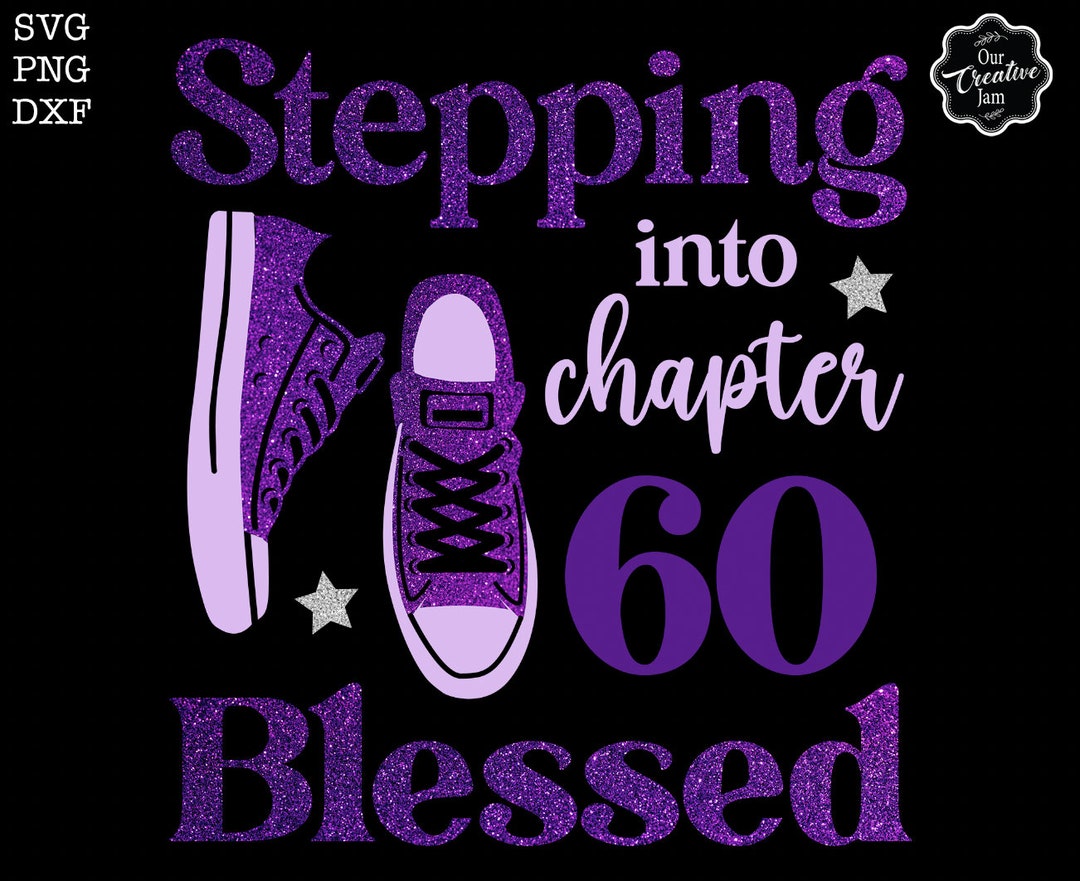 Stepping Into Chapter 60 Blessed Svg, 60th Birthday Svg, Chapter 60 Svg ...