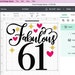 61st Birthday Svg, 61 and Fabulous Svg, Fabulous at 61 Svg, 61 and Fab ...