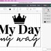 My Day My Way Svg My Day My Way My Birthday Svg Happy - Etsy