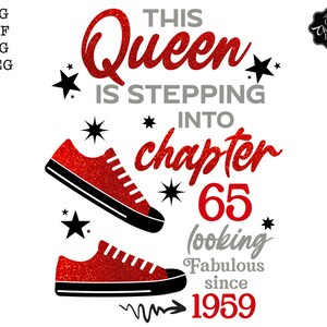 This Queen is Stepping Into Chapter 65 Looking Fabulous Since 1959 Svg ...