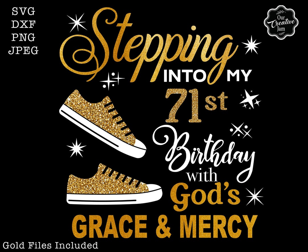 Stepping Into My 71st Birthday With Gods Grace Svg, Like a Boss Svg ...