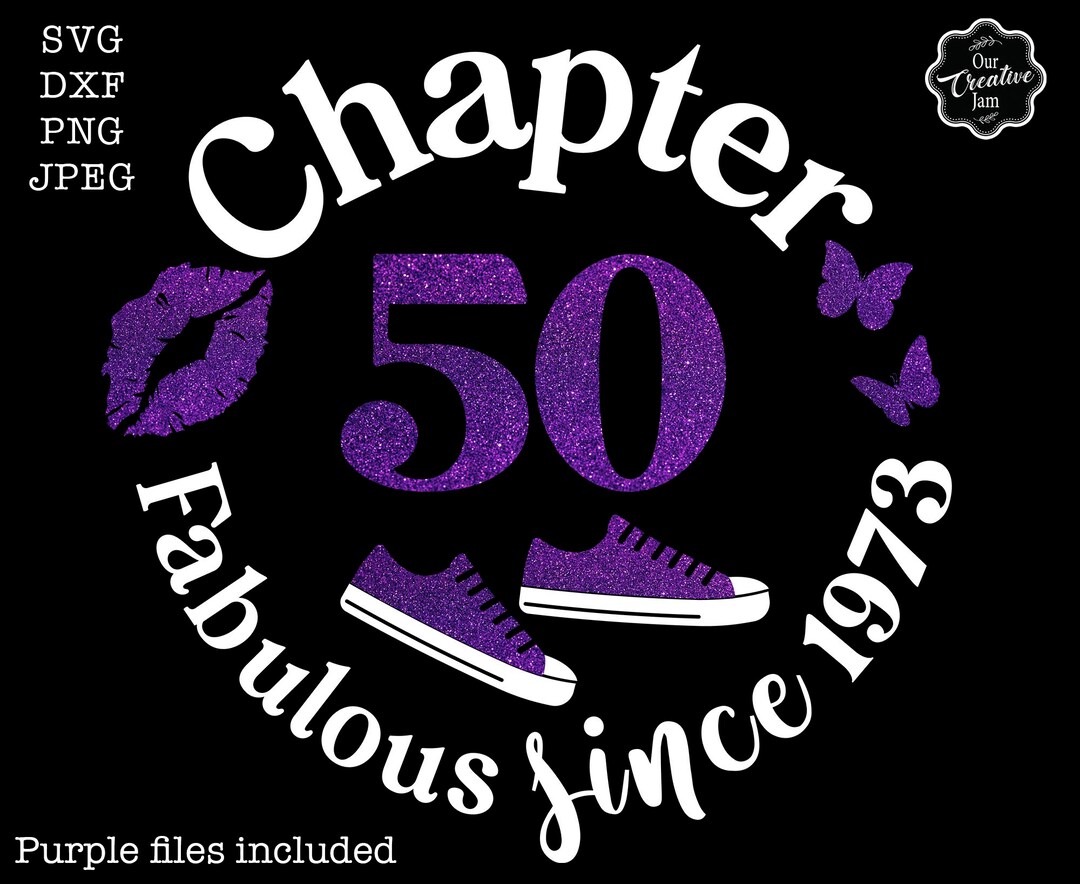 Chapter 50 Fabulous Since 1973 Svg, 50th Birthday Svg, Chapter 50 Svg, Cricut Chapter 50 Svg ...
