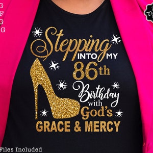 Stepping Into My 86th Birthday With Gods Grace and Mercy Svg, 86 ...