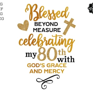 80th Birthday Svg for Women, 80 Blessed Birthday Svg,blessed Svg With ...