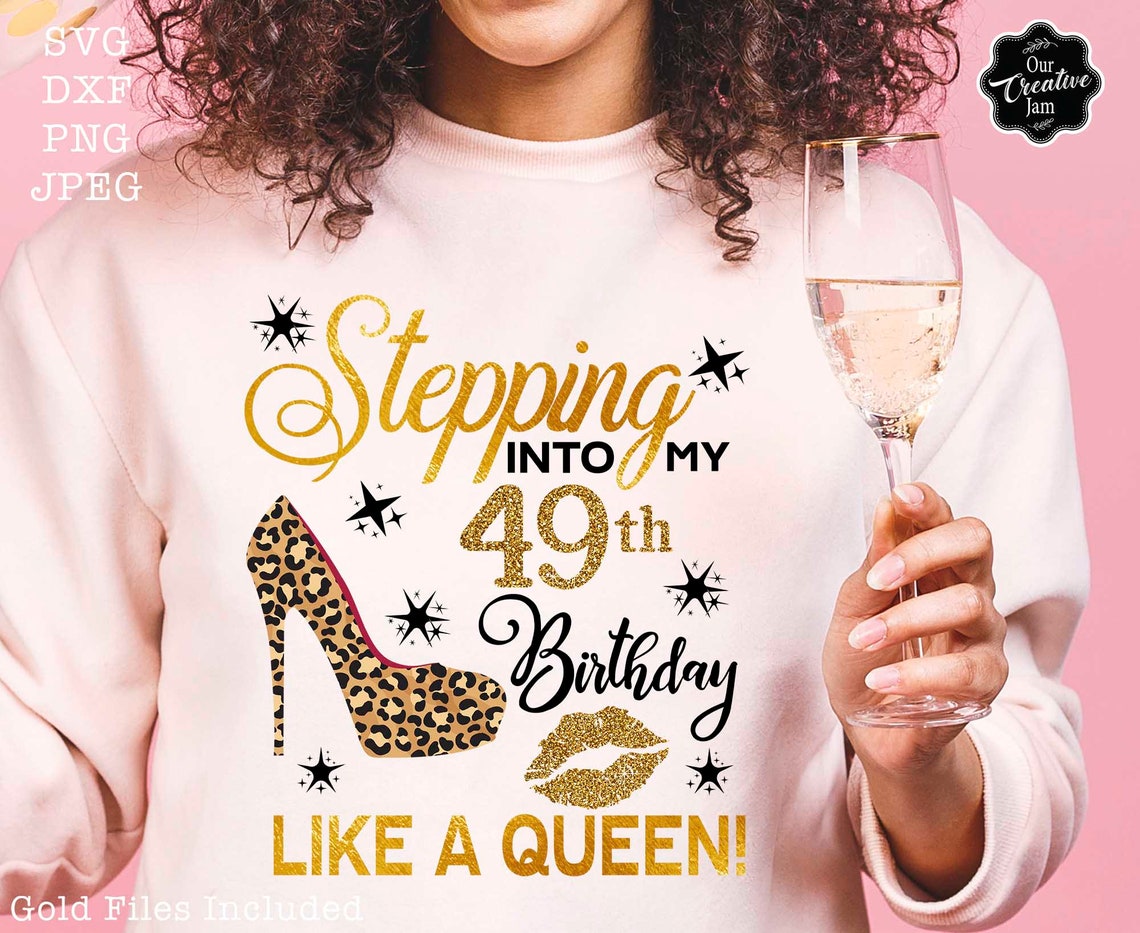 Stepping Into My 49th Like a Queen SVG, 49th Birthday Svg, 49 Birthday ...