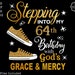 Stepping Into My 64th Birthday With Gods Grace and Mercy Svg, 64 ...