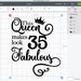This Queen Makes 35 Look Fabulous Svg, 35 and Fabulous Svg, 35th ...