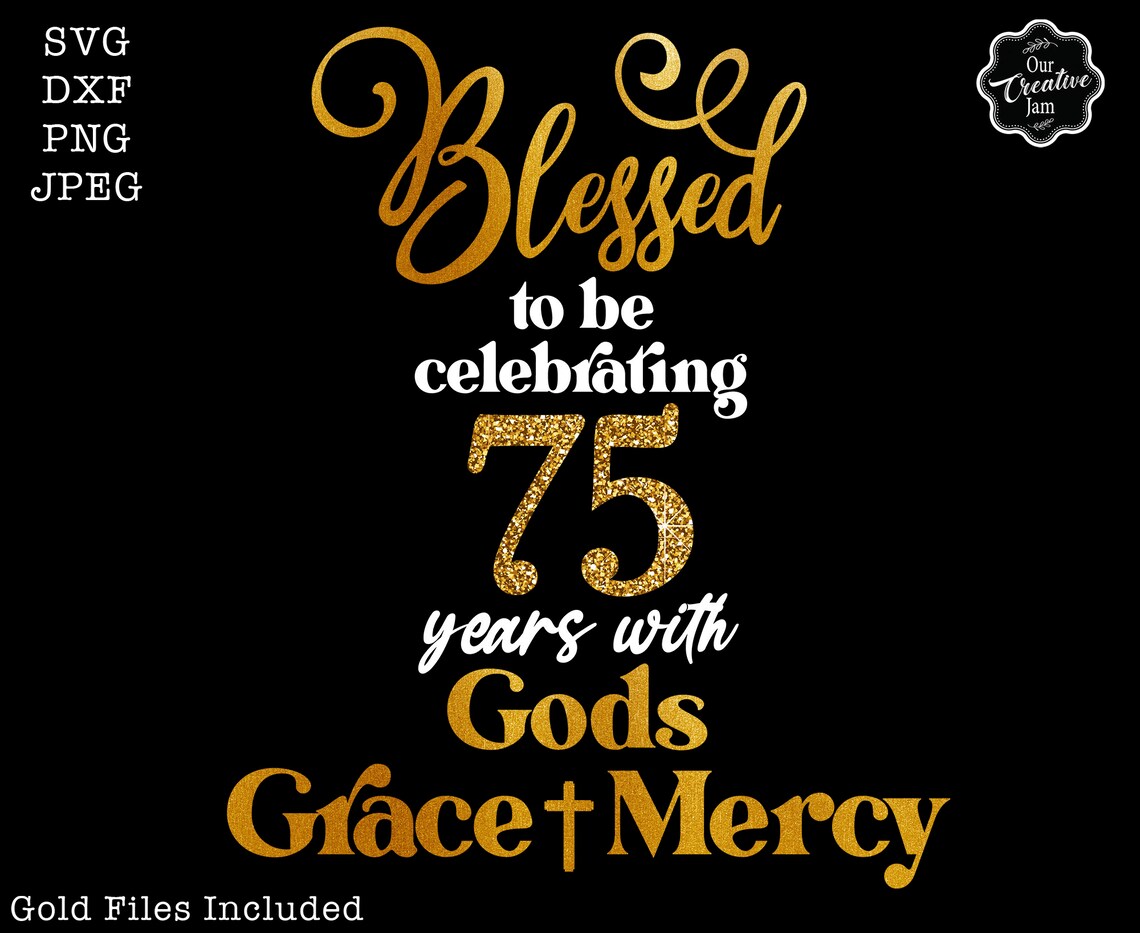 Blessed to Be Celebrating My 75th Birthday With Gods Grace and - Etsy