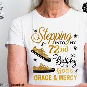 Stepping Into My 72nd Birthday With Gods Grace and Mercy Svg, 72nd ...