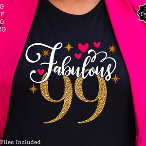 Fabulous 99 SVG File, 99 and Fabulous Svg, 99th Birthday Svg for Women ...