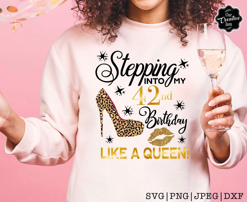Stepping Into My 42nd Like a Queen SVG 42nd Birthday Svg 42 - Etsy