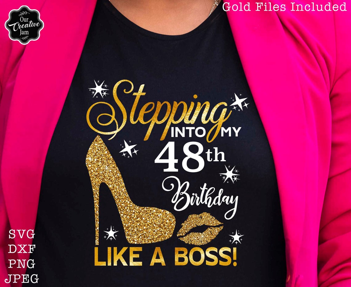 48th Birthday Svg, Stepping Into My 48th Birthday Like a Boss Svg,48 ...