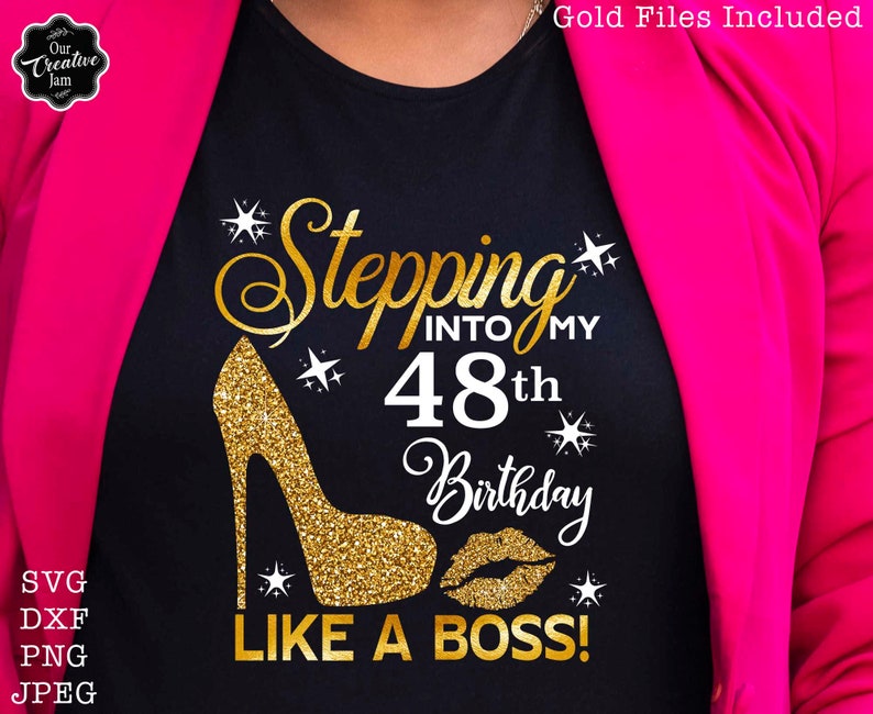 48th Birthday Svg, Stepping Into My 48th Birthday Like a Boss Svg,48 ...