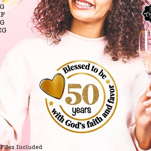 Blessed to Be 50 With God'd Faith and Favor Svg, 50th Svg,50th Birthday ...