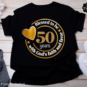 Blessed to Be 50 With God'd Faith and Favor Svg, 50th Svg,50th Birthday ...