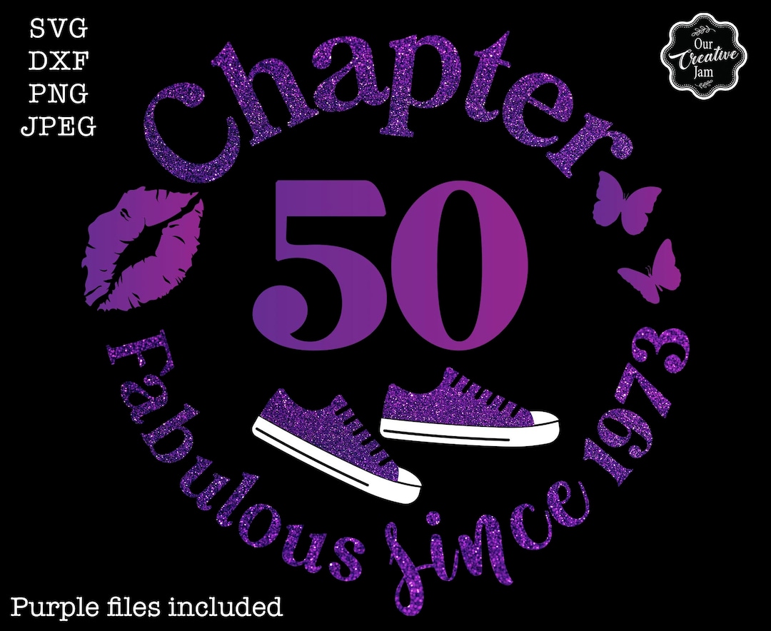 Chapter 50 Fabulous Since 1973 Svg, 50th Birthday Svg, Chapter 50 Svg, Cricut Chapter 50 Svg ...