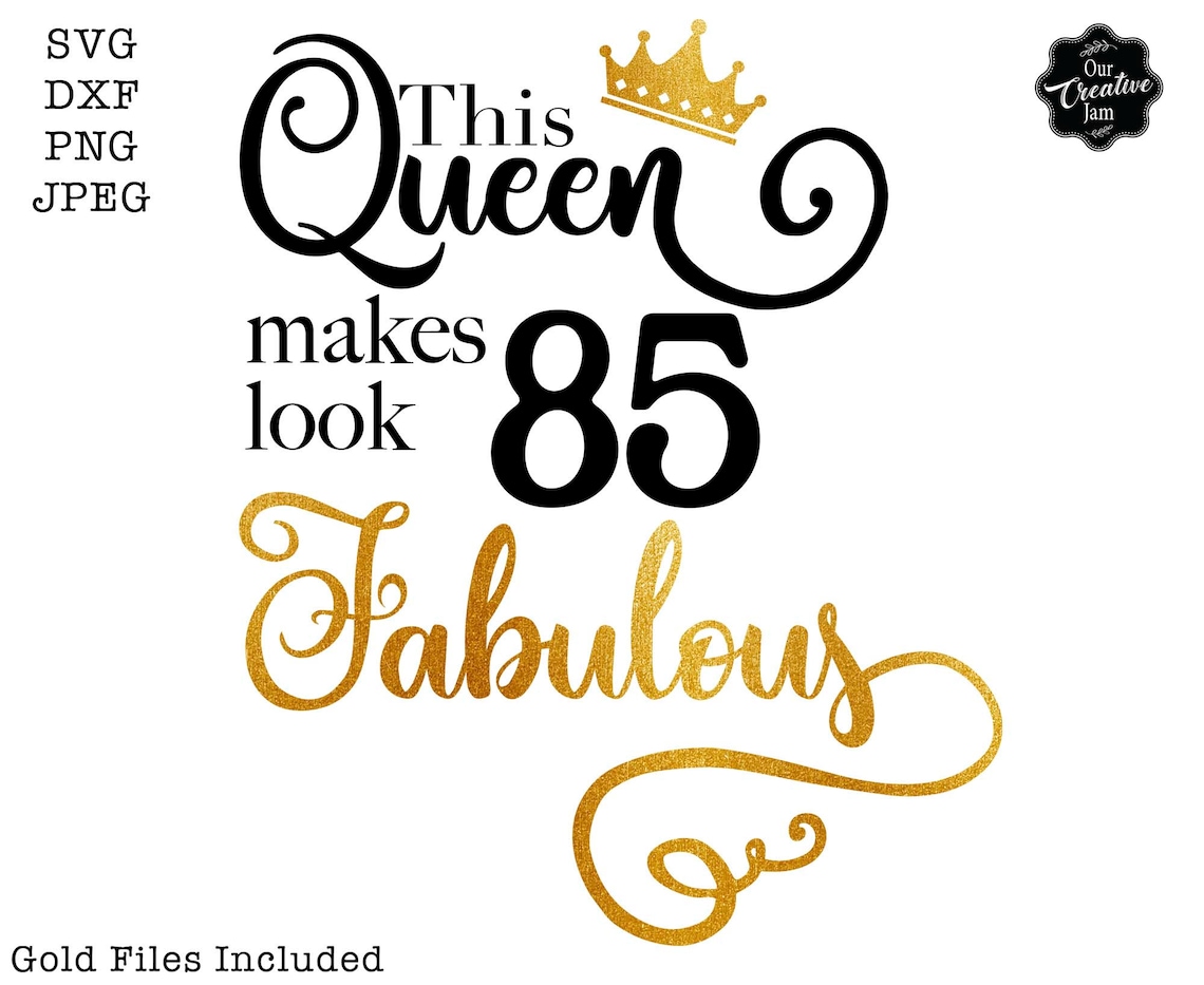 This Queen Makes 85 Look Fabulous Svg 85 and Fabulous Svg - Etsy