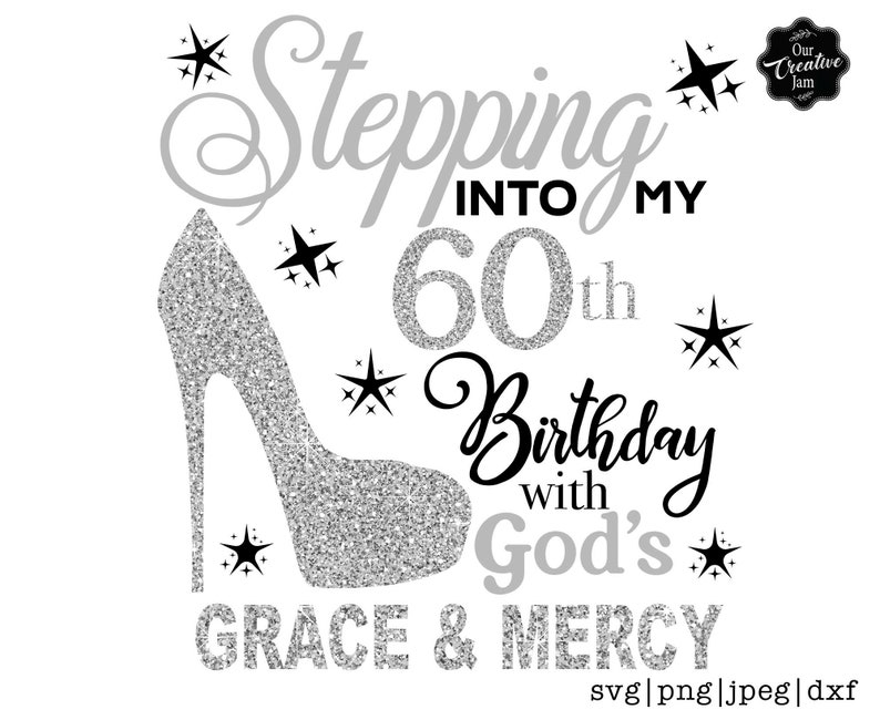 Stepping Into My 60th With God's Grace and Mercy SVG 60th - Etsy
