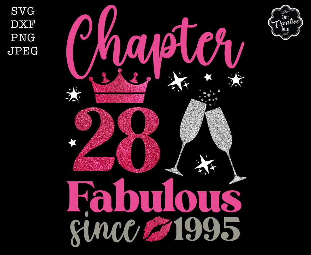 Chapter 28 Fabulous Since 1995 Svg, 28th Birthday Svg ,28 Birthday Svg ...