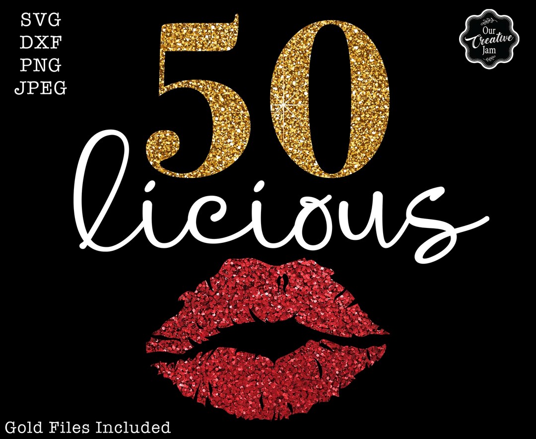 Fifty Licious Png, Fiftly Licious Svg, 50 and Fabulous Svg, 50 and Fab ...