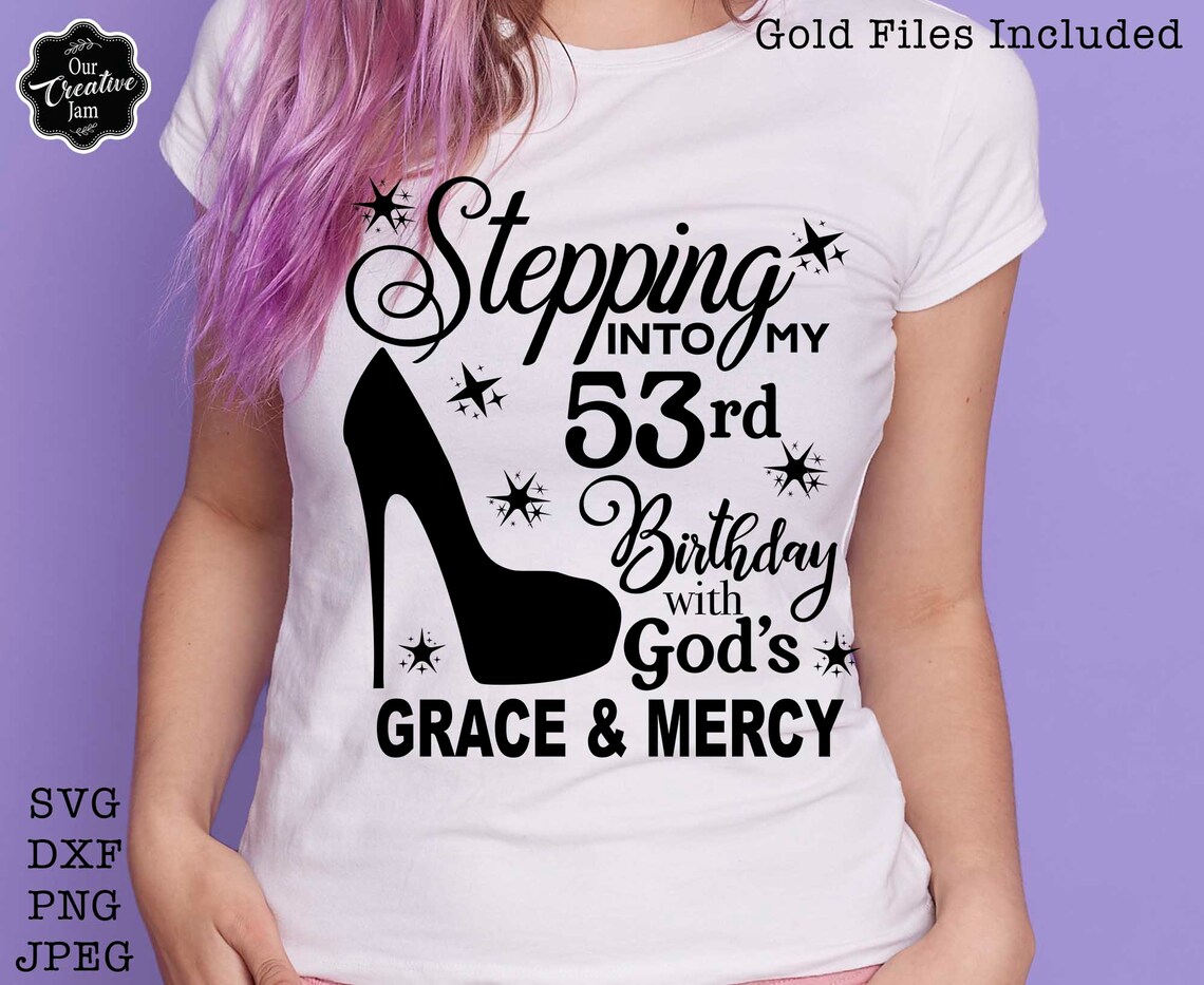 Stepping Into My 53rd With God's Grace and Mercy SVG, 53rd Birthday Svg ...