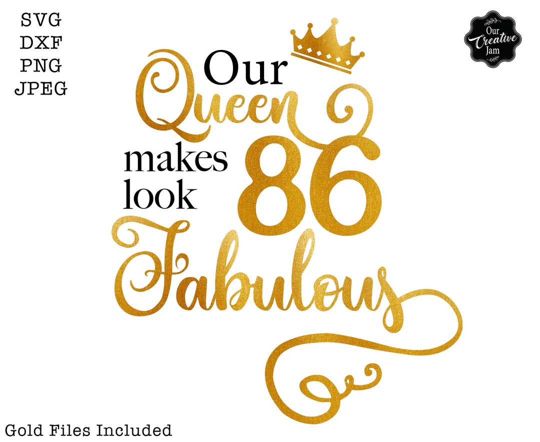 This Queen Makes 86 Look Fabulous Svg, 86 Birthday Svg, 86 Svg, 86 and ...