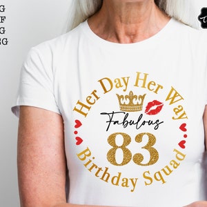 Her Day Her Way Birthday Squad Svg, 83rd Svg, 83rd Birthday Svg for ...