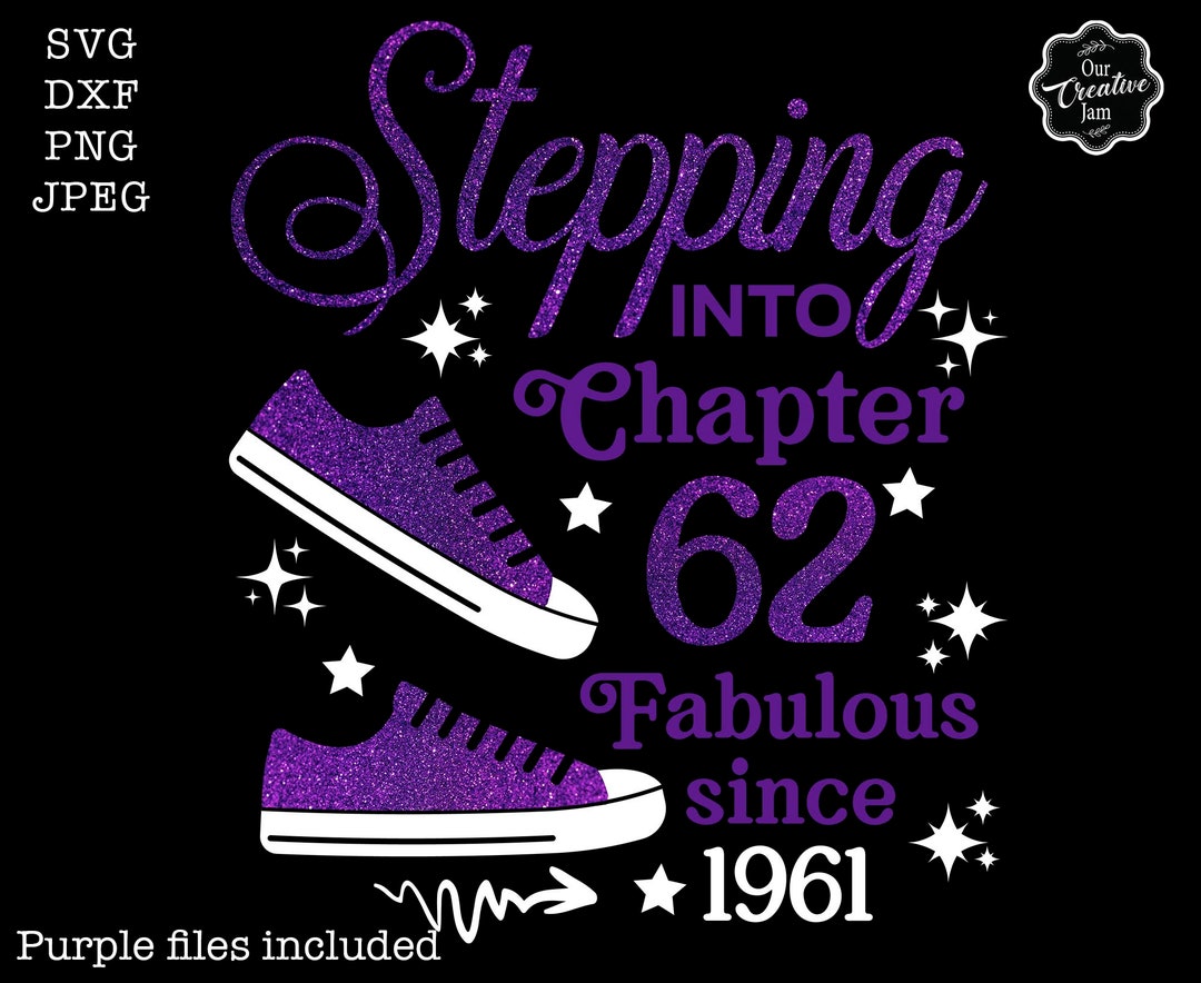 Stepping Into Chapter 62 Fabulous Since 1961 Svg, 62nd Birthday Svg ...