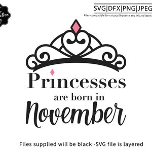 Princesses Are Born in November Svg, November Birthday Svg, November ...