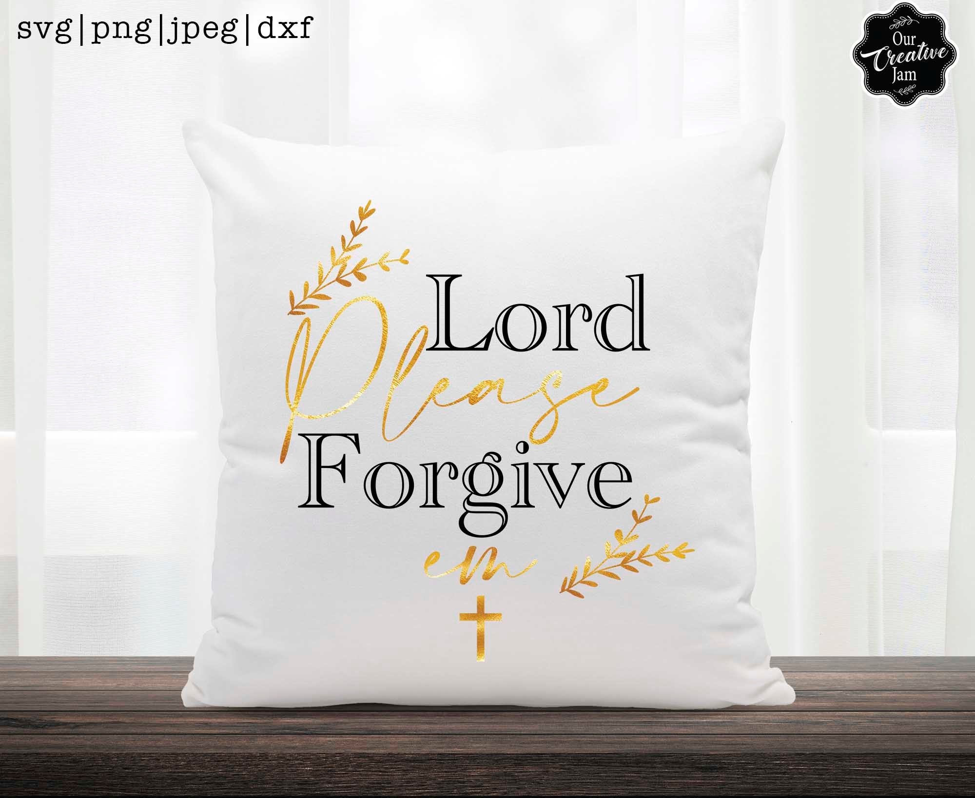 Lord Please Forgive Em, Forgiveness Svg, Walking With Jesus Svg ...