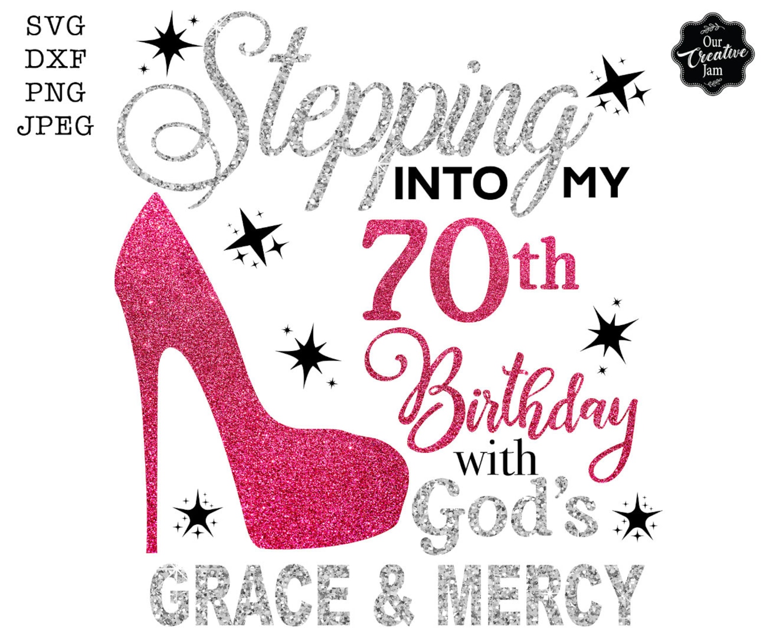 Stepping Into My 70th Birthday With Gods Grace and Mercy Svg, 70th ...