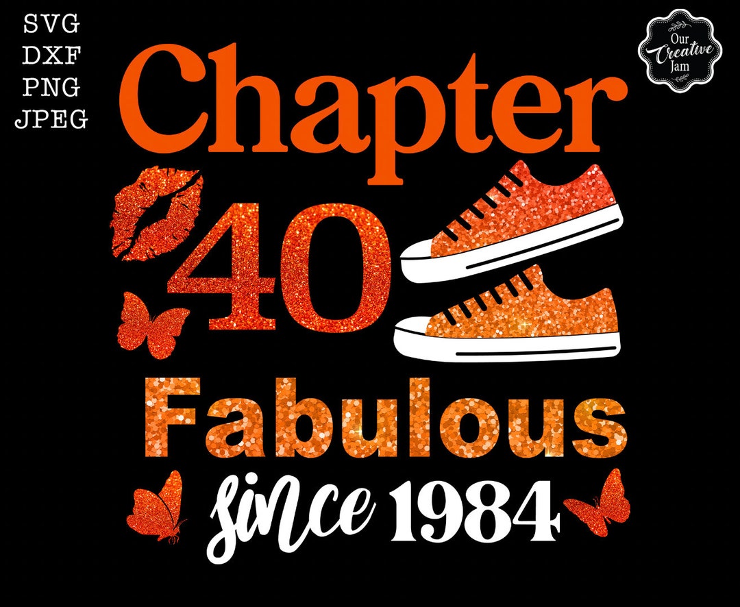Chapter 40 Fabulous Since 1984 Svg, Fabulous at 40 Svg, 40th Birthday ...