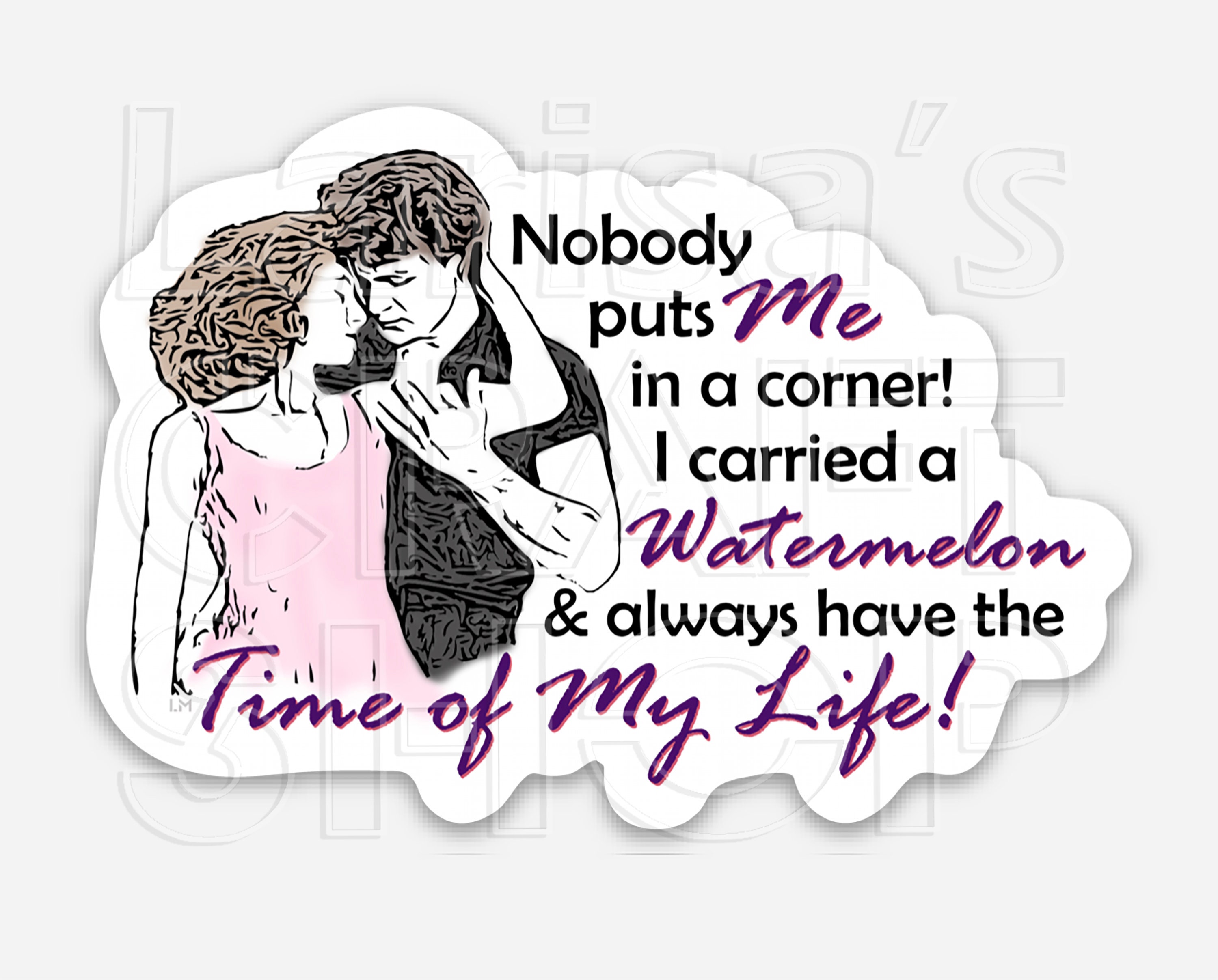 Dirty Dancing Fan Art Magnet/sticker: I Carried a Watermelon - Etsy