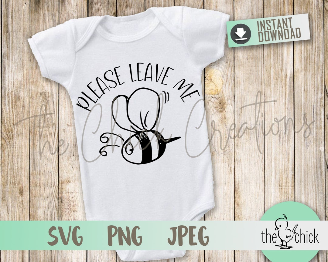 Leave Me Bee Funny Covid Onesie/toddler Shirt, Svg File, Download Here ...