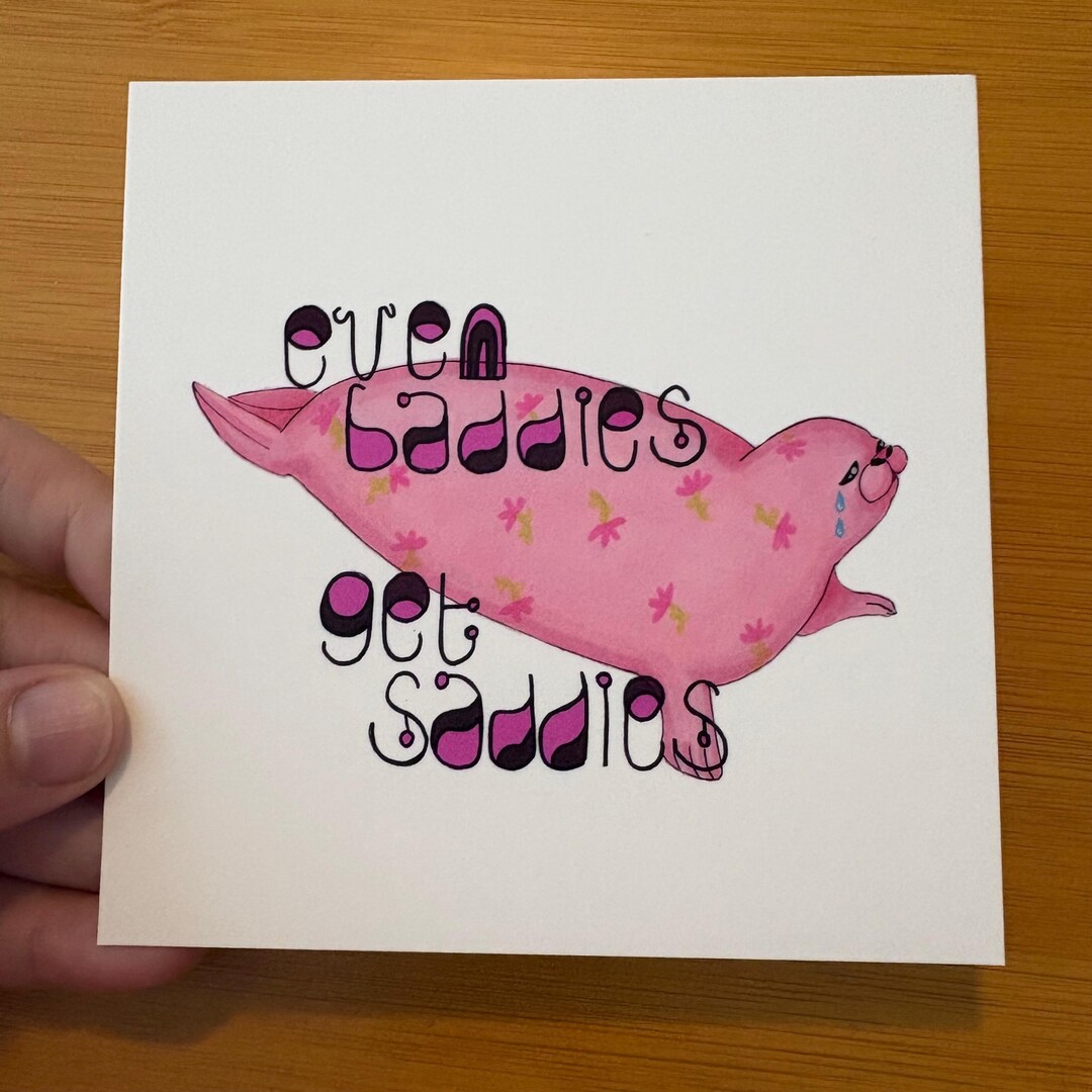 Even Baddies Get Saddies Crying Seal 4.72” Art Print Postcard - Etsy