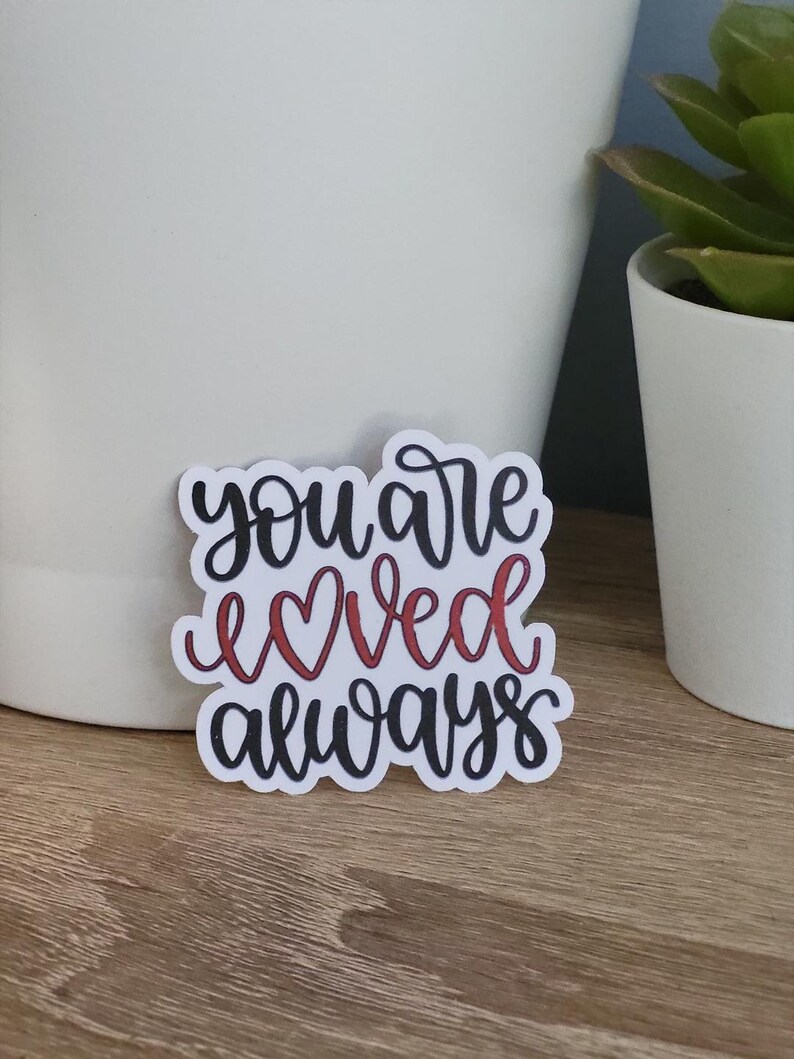 Waterproof "you Are Loved Always" Sticker - Etsy