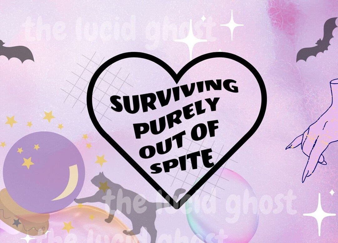 Surviving Purely Out of Spite SVG-PNG-JPG Funny Sarcastic Goth Emo Cute ...