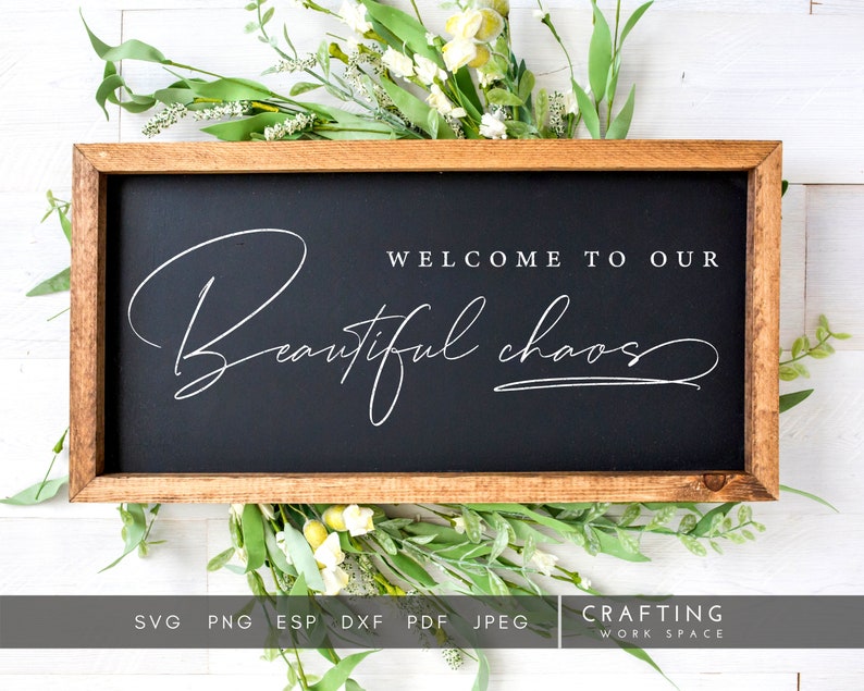 Welcome To Our Beautiful Chaos Svg Farmhouse Sign Svg Etsy