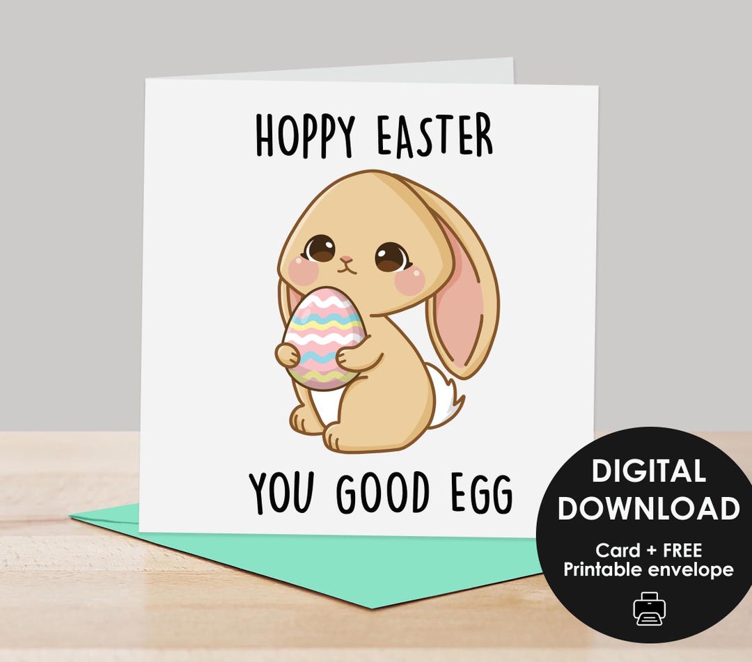Hoppy Easter, You Good Egg - Printable Card, Easter Card, Easter Bunny ...