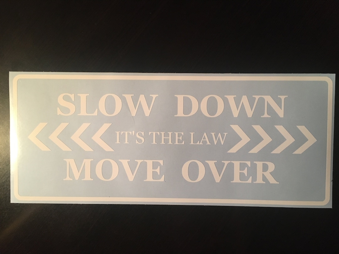 Slow Down Move Over Vinyl Decal. Multiple Sizes Available - Etsy