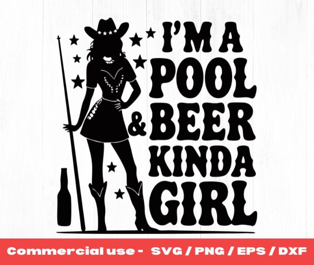 I'm a Pool and Beer Kinda Girl Svg Png, Dxf, Eps, Billiards Svg, Pool ...