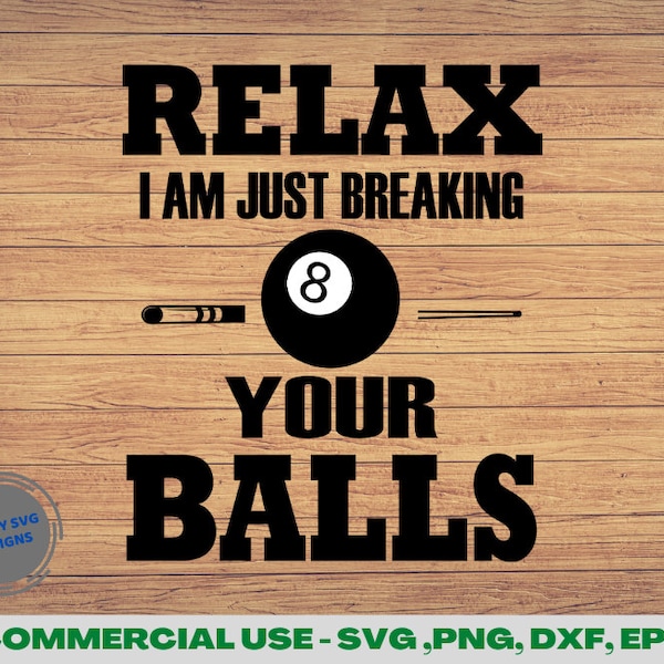 Relax I'm Just Breaking Your Balls Svg - Etsy