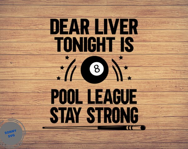 Dear Liver, Billiards Svg, Pool Player Svg, Pool Hall Svg, Pool Lover ...