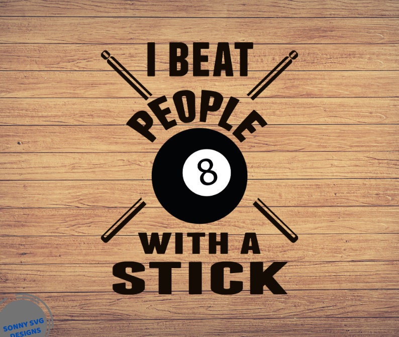 I Beat People Billiards svg Pool Player svg Pool hall svg | Etsy