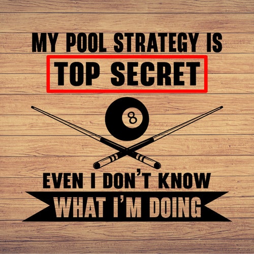My Pool Strategy is Top Secret Svg Png Dxf Eps Billiards - Etsy