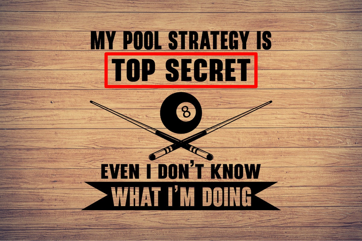 My Pool Strategy is Top Secret Svg Png, Dxf, Eps, Billiards Svg, Pool ...